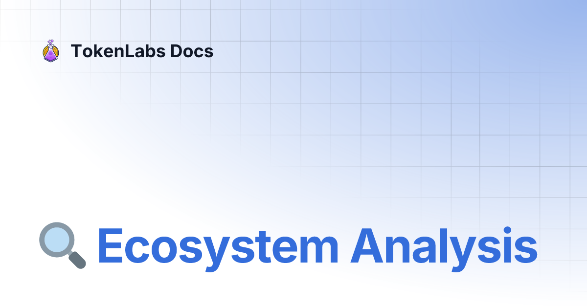 🔍 Ecosystem Analysis | TokenLabs Docs