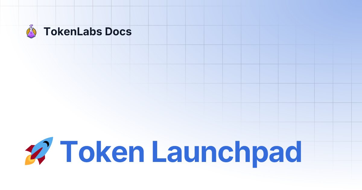 🚀 Token Launchpad | TokenLabs Docs